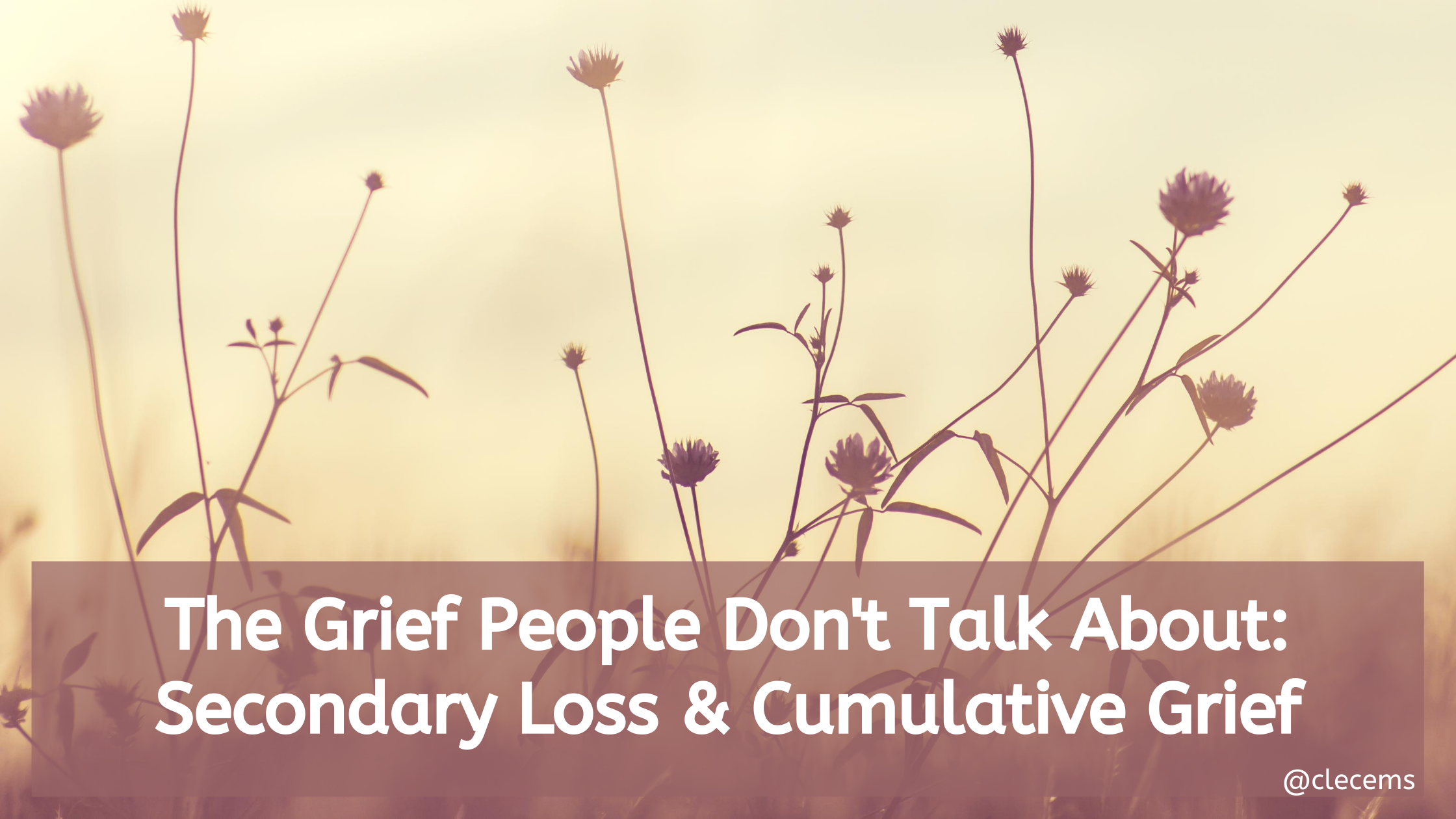 The Grief People Don’t Talk About: Secondary Loss and Cumulative Grief ...